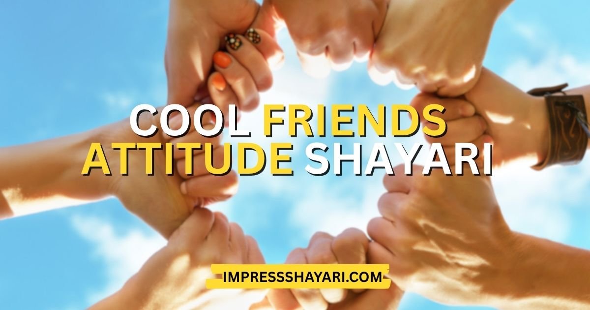 50+ Cool Friends Attitude Shayari for Every Mood - impressshayari.com