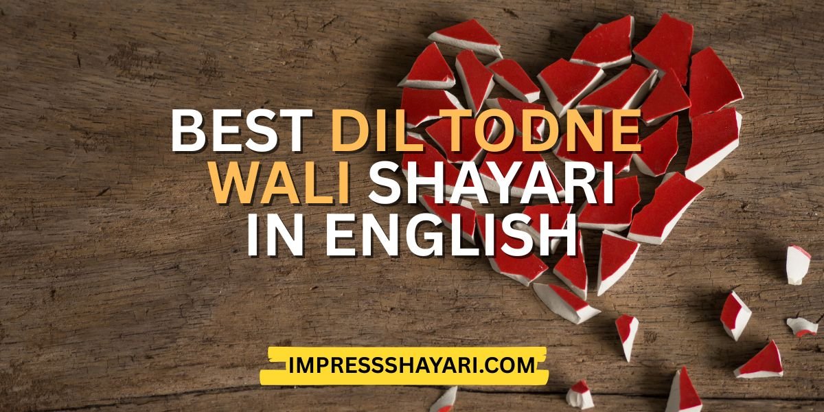 60+ Best Dil Todne Wali Shayari in english for Crushing Emotions ...
