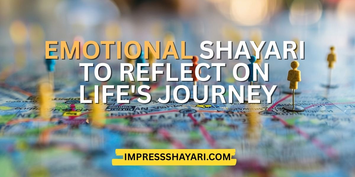 60+ Emotional Shayari to Reflect on Life's Journey - impressshayari.com