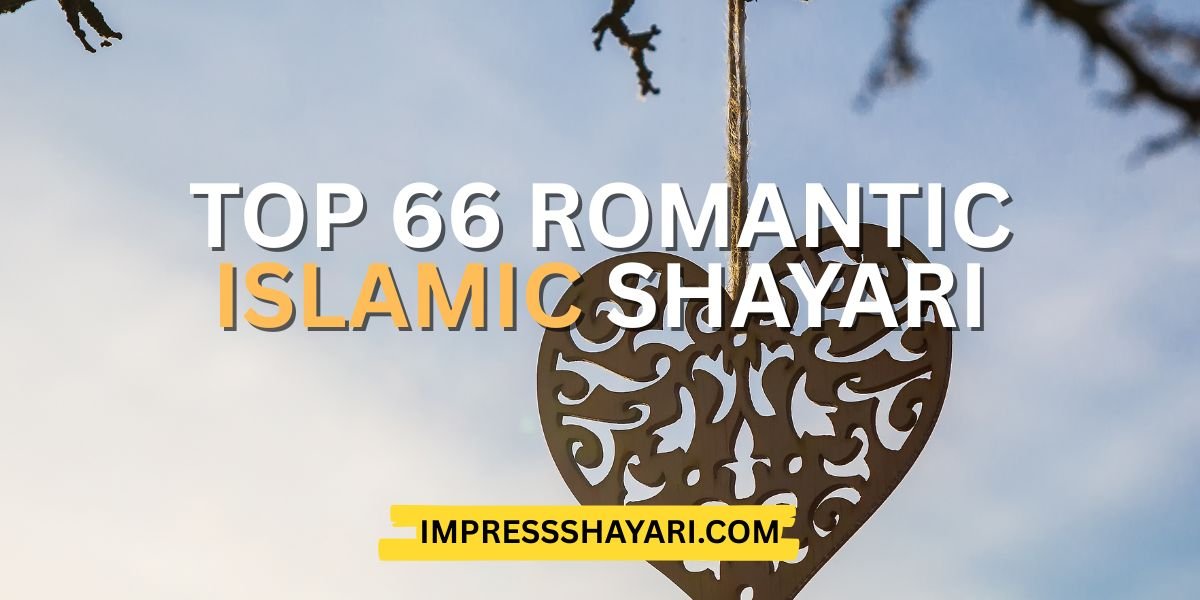 Top 66 Romantic Islamic Shayari to Share with Love - impressshayari.com
