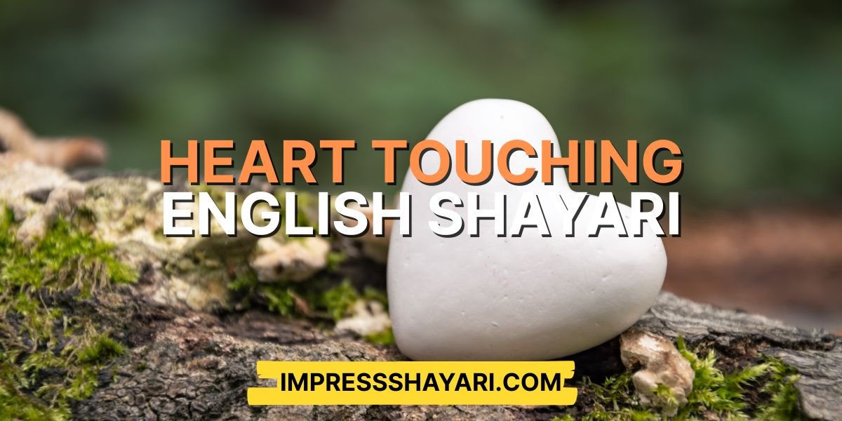 55+ Heart Touching English Shayari to Touch Her Heart - impressshayari.com